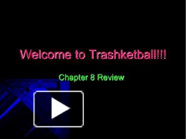 PPT – Welcome to Trashketball!!! PowerPoint presentation | free to ...