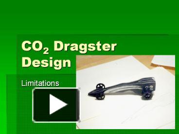 PPT – CO2 Dragster Design PowerPoint presentation | free to view - id ...
