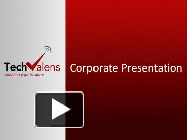 TechValens Software Systems LLC Corporate Presentation presentation | free to download