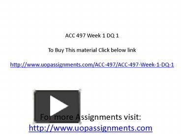 PPT – ACC 497 Week 1 DQ 1 PowerPoint presentation | free to download ...