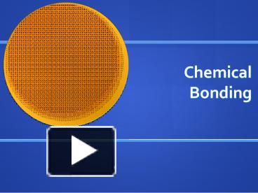 Chemical Bonding presentation | free to view
