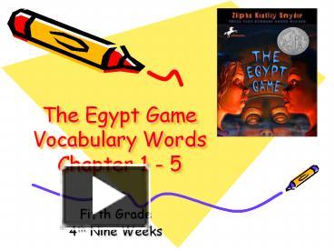The Egypt Game Vocabulary Words Chapter 1 - 5 presentation | free to view
