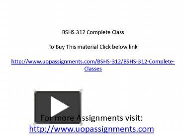 BSHS 312 Complete Class presentation | free to download