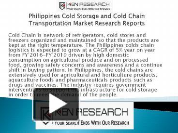 PPT – Philippines Cold Chain Logistics Market Growth |Philippines Cold Chain Logistics industry ...