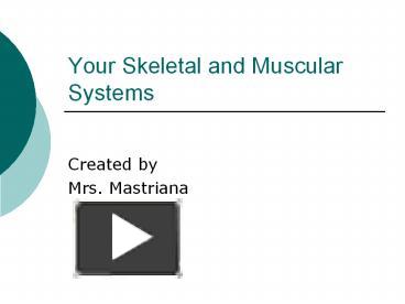 PPT – Your Skeletal and Muscular Systems PowerPoint presentation | free ...
