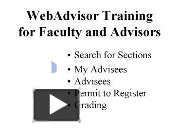 PPT – WebAdvisor Training for Faculty and Advisors PowerPoint presentation | free to view - id ...