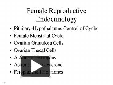 Female Reproductive Endocrinology presentation | free to view