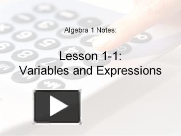 Algebra 1 Notes: Lesson 1-1: Variables and Expressions presentation ...