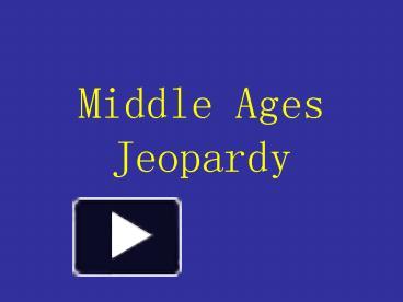 PPT – Middle Ages Jeopardy PowerPoint presentation | free to download ...