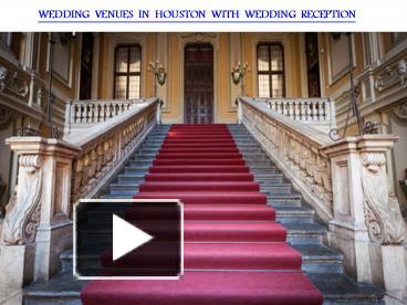 PPT – WEDDING VENUES IN HOUSTON WITH WEDDING RECEPTION EVENT PowerPoint presentation | free to ...