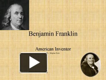 PPT – Benjamin Franklin PowerPoint presentation | free to view - id ...