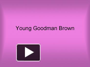 Young Goodman Brown presentation | free to view