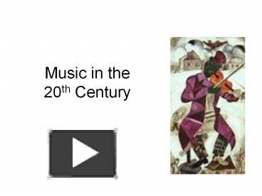 Music in the 20th Century presentation | free to view