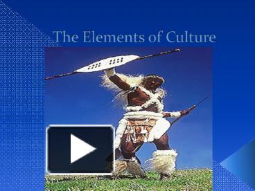 PPT – The Elements of Culture PowerPoint presentation | free to view ...