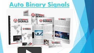 PPT – Auto Binary Signals: Is a Revolutionary Trading Method PowerPoint presentation | free to ...