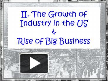 PPT – II.%20The%20Growth%20of%20Industry%20in%20the%20US%20 PowerPoint ...