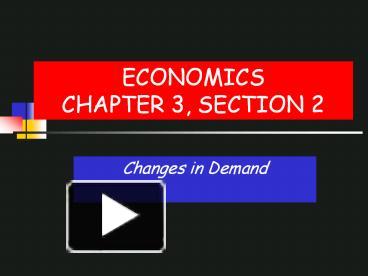 ECONOMICS CHAPTER 3, SECTION 2 presentation | free to view