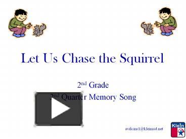 PPT – Let Us Chase the Squirrel PowerPoint presentation | free to view ...