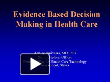 Evidence Based Decision Making in Health Care presentation | free to view