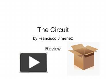 The Circuit by Francisco Jimenez presentation | free to view