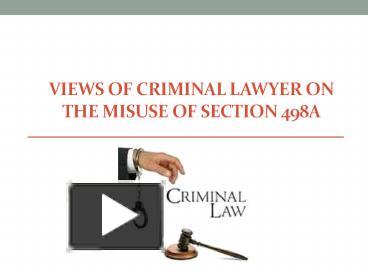 Views of Criminal Lawyer on the misuse of Section 498A presentation | free to download