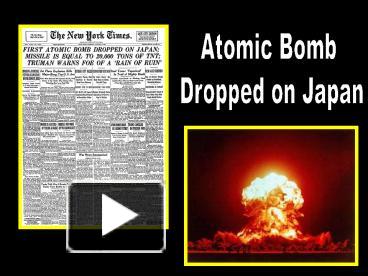 PPT – Atomic Bomb PowerPoint presentation | free to view - id: 7ce0-MTc3Y