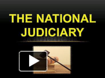 THE NATIONAL JUDICIARY presentation | free to view