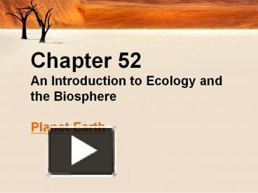 PPT – Chapter 52 An Introduction to Ecology and the Biosphere Planet ...