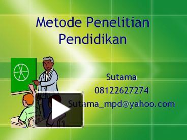 Metode Penelitian Pendidikan presentation | free to download