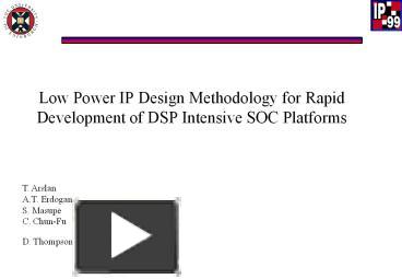PPT – Low Power IP Design Methodology for Rapid Development of DSP Intensive SOC Platforms ...