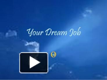 PPT – Your Dream Job PowerPoint presentation | free to view - id ...