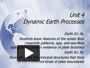 Unit 4 Dynamic Earth Processes presentation | free to view