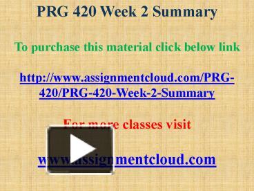 PPT – PRG 420 Week 2 Summary PowerPoint presentation | free to download - id: 7d6784-ZTYzO