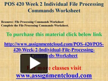PPT – POS 420 Week 2 Individual File Processing Commands Worksheet PowerPoint presentation ...