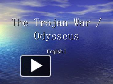 PPT – The Trojan War / Odysseus PowerPoint presentation | free to view ...