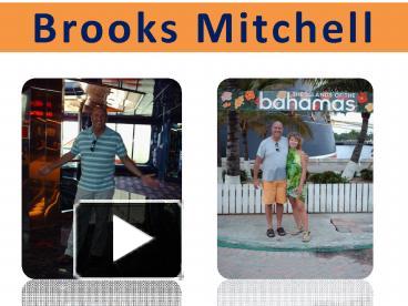 PPT – Brooks Mitchell PowerPoint presentation | free to download - id: 7d8dbc-OTY0Z