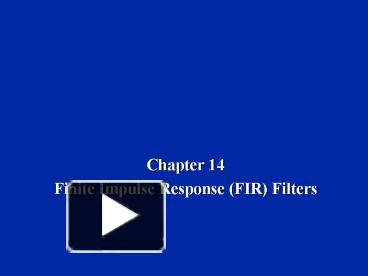 PPT – Finite Impulse Response (FIR) Filters PowerPoint presentation | free to view - id: 7d9eb4 ...