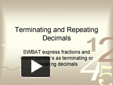 Terminating and Repeating Decimals presentation | free to view
