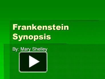 PPT – Frankenstein Synopsis PowerPoint presentation | free to view - id ...