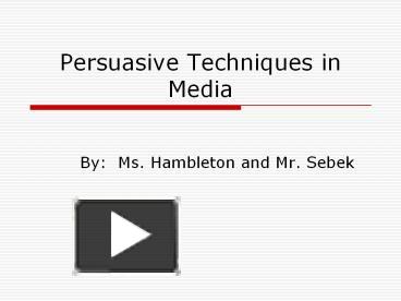 PPT – Persuasive Techniques in Media PowerPoint presentation | free to ...