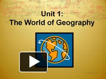PPT – Unit%201:%20The%20World%20of%20Geography PowerPoint presentation ...