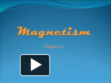 PPT – Magnetism PowerPoint presentation | free to download - id: 7dcd53 ...
