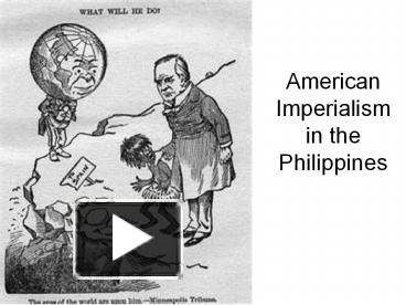 PPT – American Imperialism in the Philippines PowerPoint presentation ...