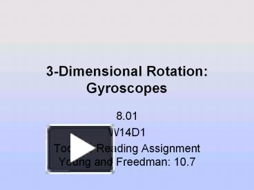 PPT – 3-Dimensional Rotation: Gyroscopes PowerPoint presentation | free to download - id: 7dd831 ...