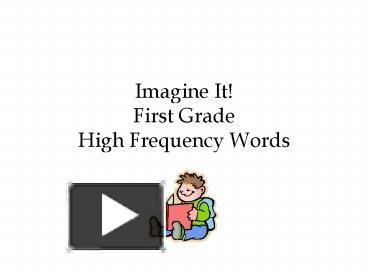 PPT – Imagine It! First Grade High Frequency Words PowerPoint ...
