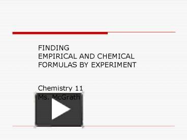 FINDING EMPIRICAL AND CHEMICAL FORMULAS BY EXPERIMENT presentation ...