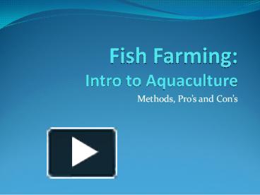 Fish Farming: Intro to Aquaculture presentation | free to view