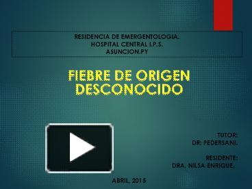 FIEBRE DE ORIGEN DESCONOCIDO presentation | free to view
