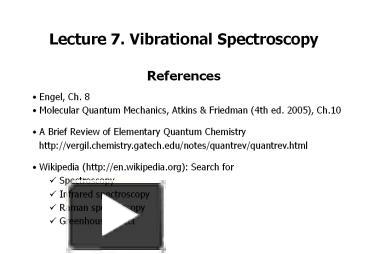 Lecture 7. Vibrational Spectroscopy presentation | free to view