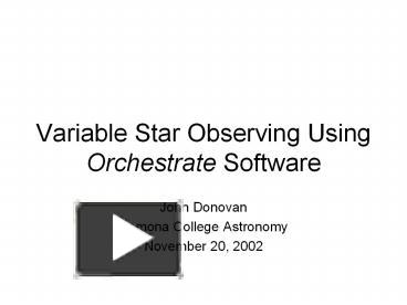PPT – Variable Star Observing Using Orchestrate Software PowerPoint presentation | free to view ...